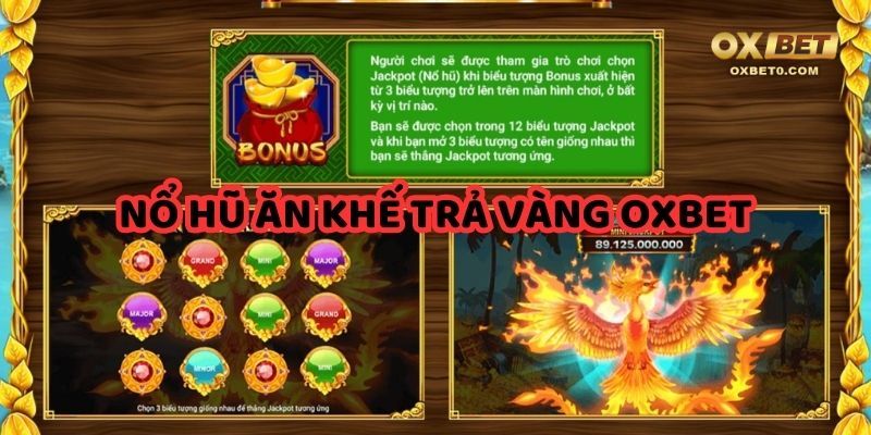 Tìm Hiểu Cách Game Chơi Nổ Hũ Ăn Khế Trả Vàng OXBET Uy Tín
